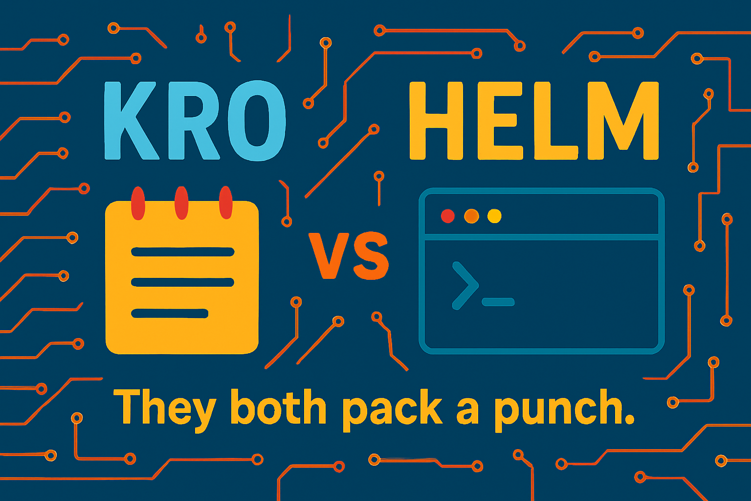 Kro vs Helm: Not That Different After All